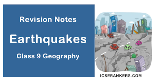 Revision Notes for Earthquakes Class 9 Geography ICSE