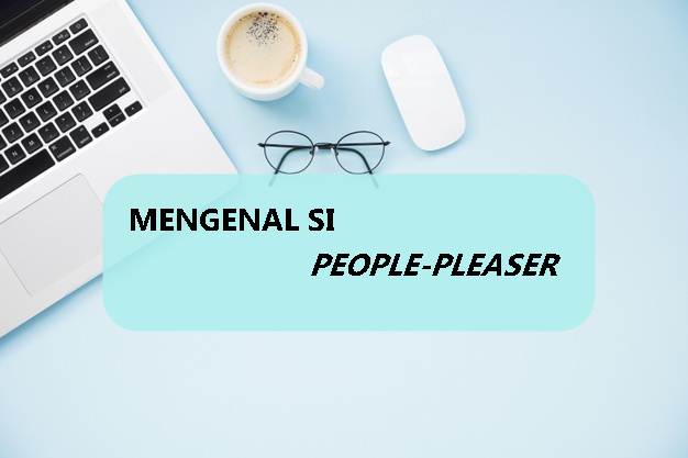 Mengenal Ciri-Ciri Si People – Pleaser !! – Media Masyarakat Mengenal Ciri-Ciri Si People – Pleaser !! – Media Masyarakat