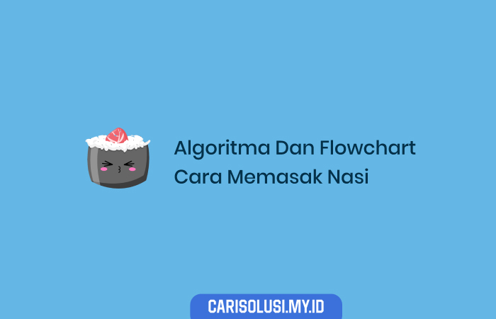 Algoritma dan Flowchart Cara Memasak Nasi