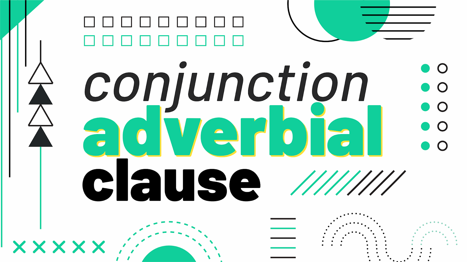 Conjunction Adverbial Clause