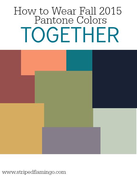 How to Wear Fall 2015 Colors Together {Pantone Color Report} ~ The ...