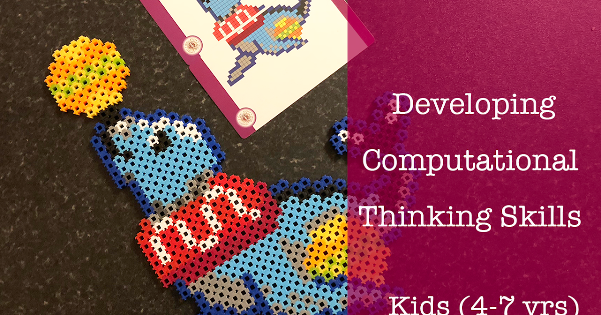 Developing Computational Thinking Skills for Children Age 4-7 | Tech ...