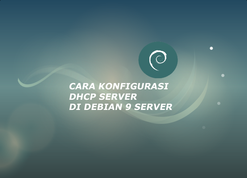 Cara Konfigurasi Dhcp Server Di Debian 9 Server Catatan Shand