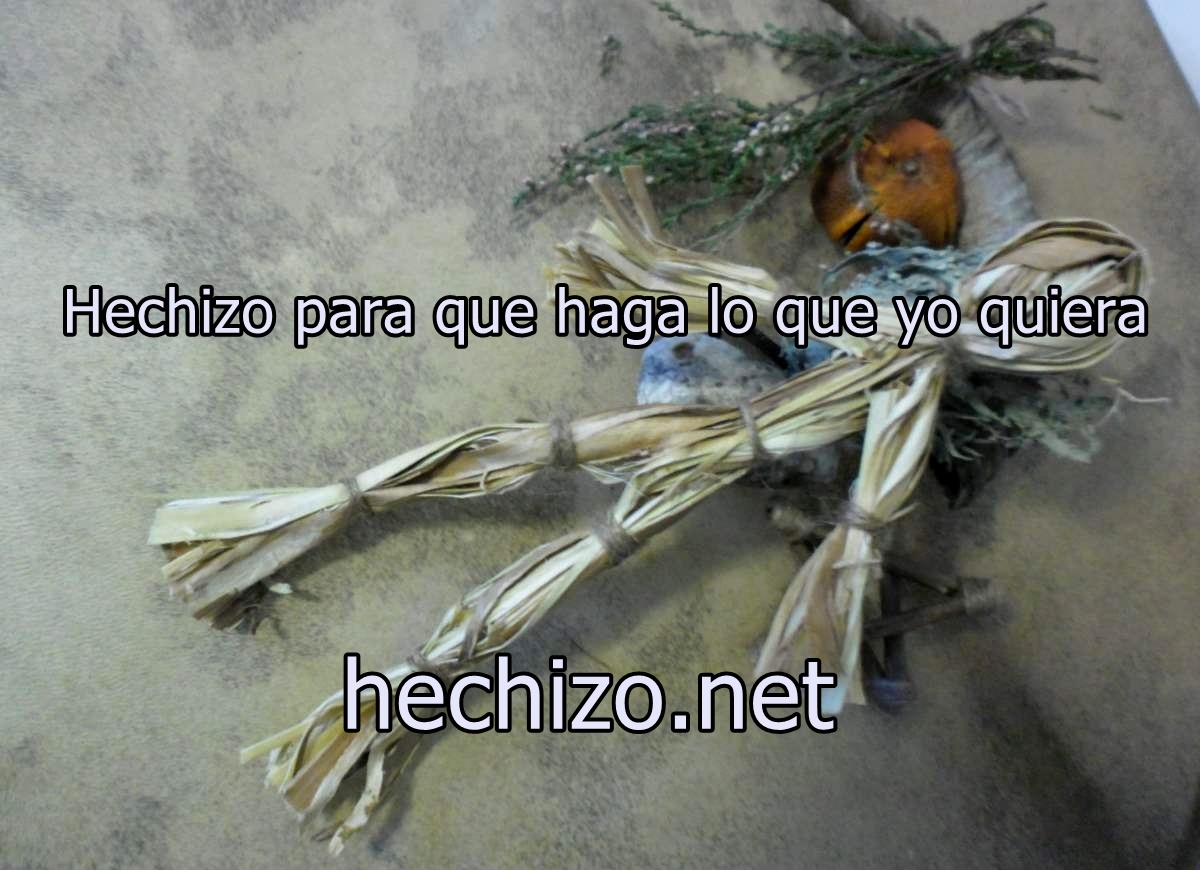Hechizo para que haga lo que yo quiera (Casero y Útil) - Hechizo.net