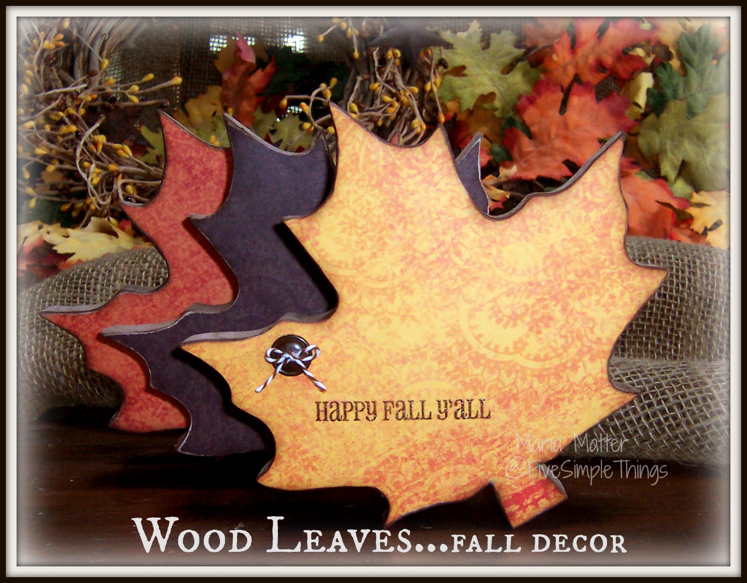 Five Simple Things: Wooden Leaves - Fall Decor