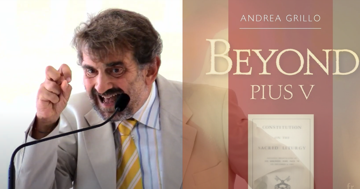 RORATE CÆLI: Andrea Grillo: The Mind Behind the Motu Proprio