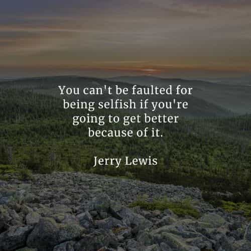 45 Selfish quotes that'll help you change your perspective