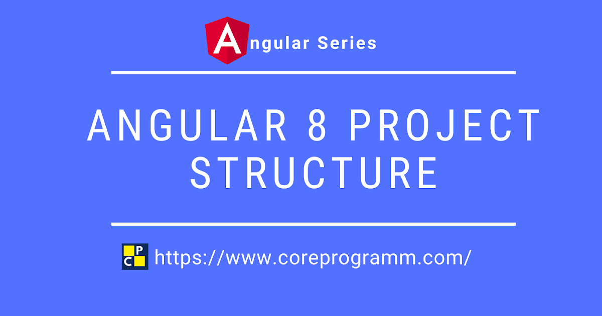 Angular 8 Project Structure Coreprogram