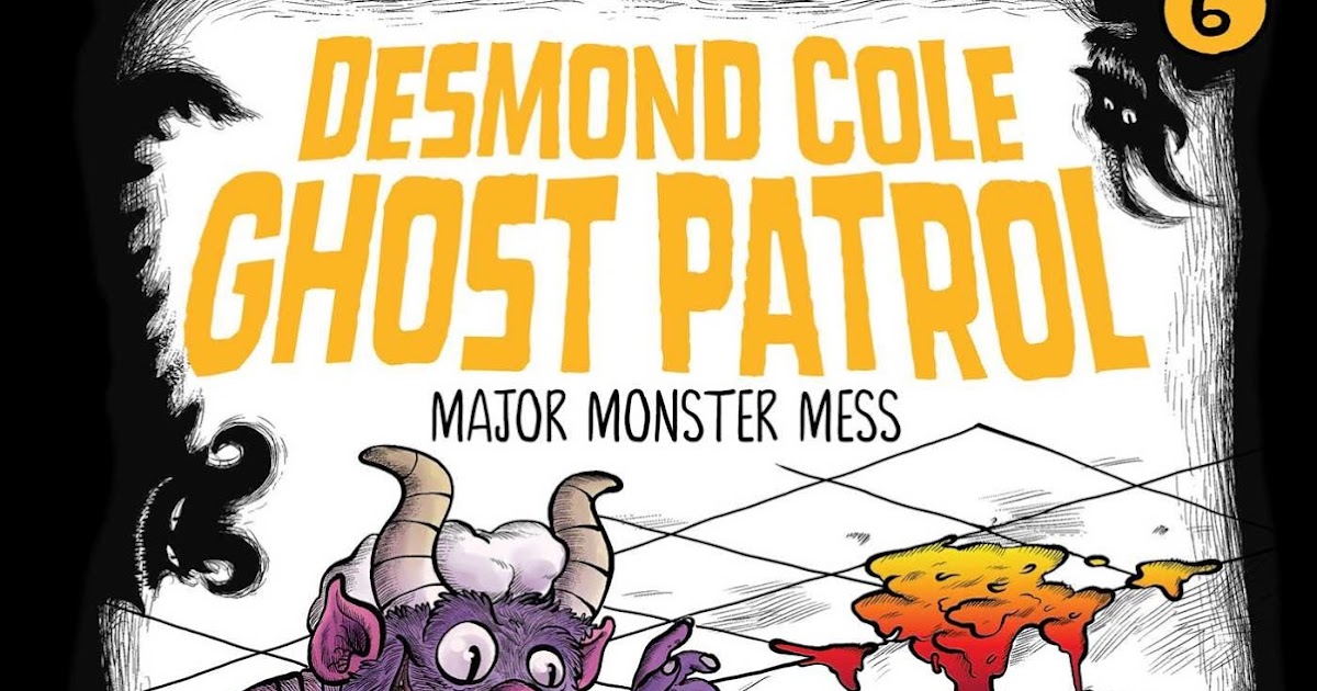 Desmond Cole Ghost Patrol #6 Major Monster Mess