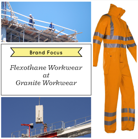 Brand Focus – Flexothane Workwear at Granite Workwear