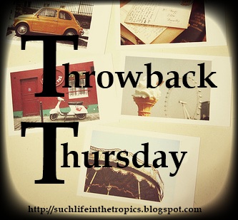 Such life in the tropics...: Throwback Thursday