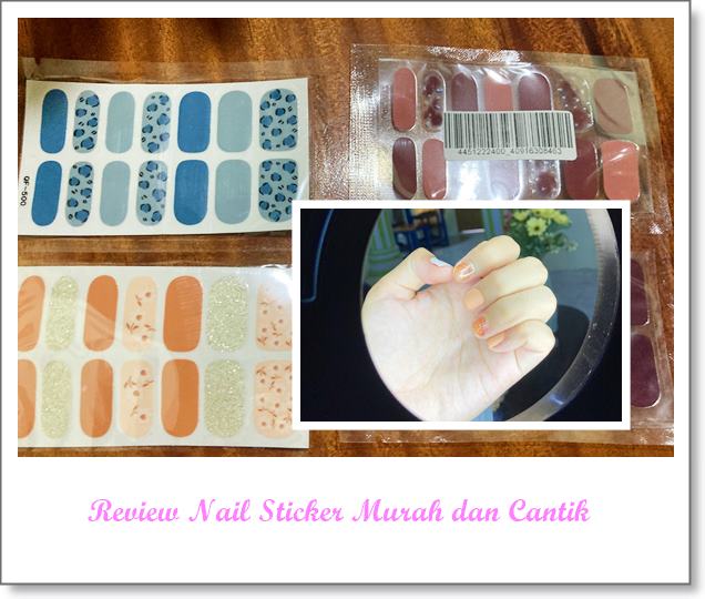 Review Nail Sticker Stiker Kuku Murah dan Cantik - Perempuan & Gaya Hidup