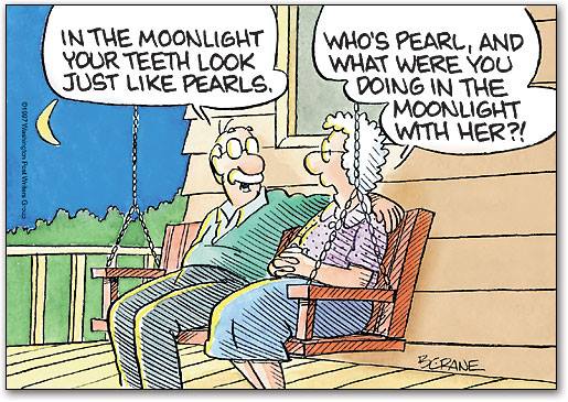 One man's Funnies: Pearl teeth in moonlight
