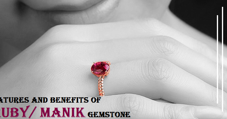 Features and Benefits of Ruby /Manik Gemstones