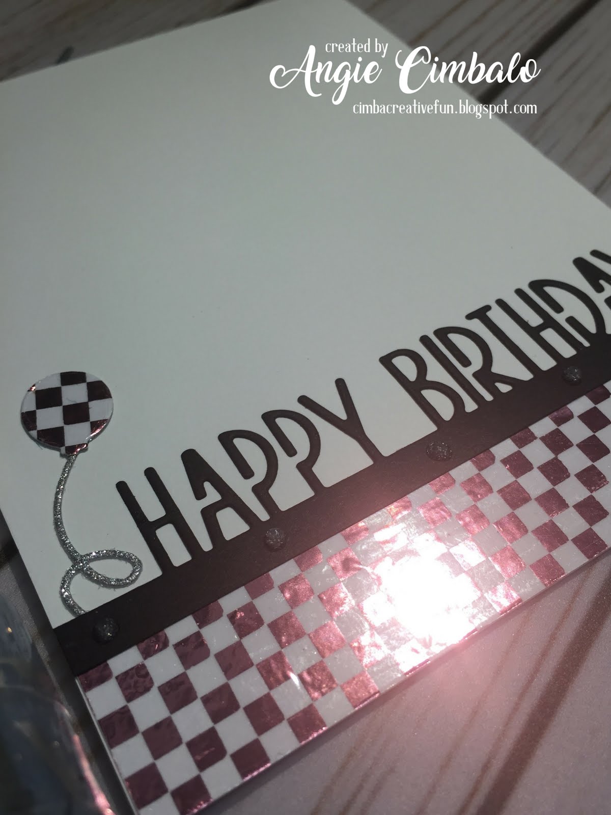 Cimbacreativefun: Checkerboard Birthday Card with Foiling