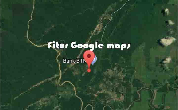 Mempelajari Fitur-Fitur yang ada di Google Maps - Manyasah Ilmu