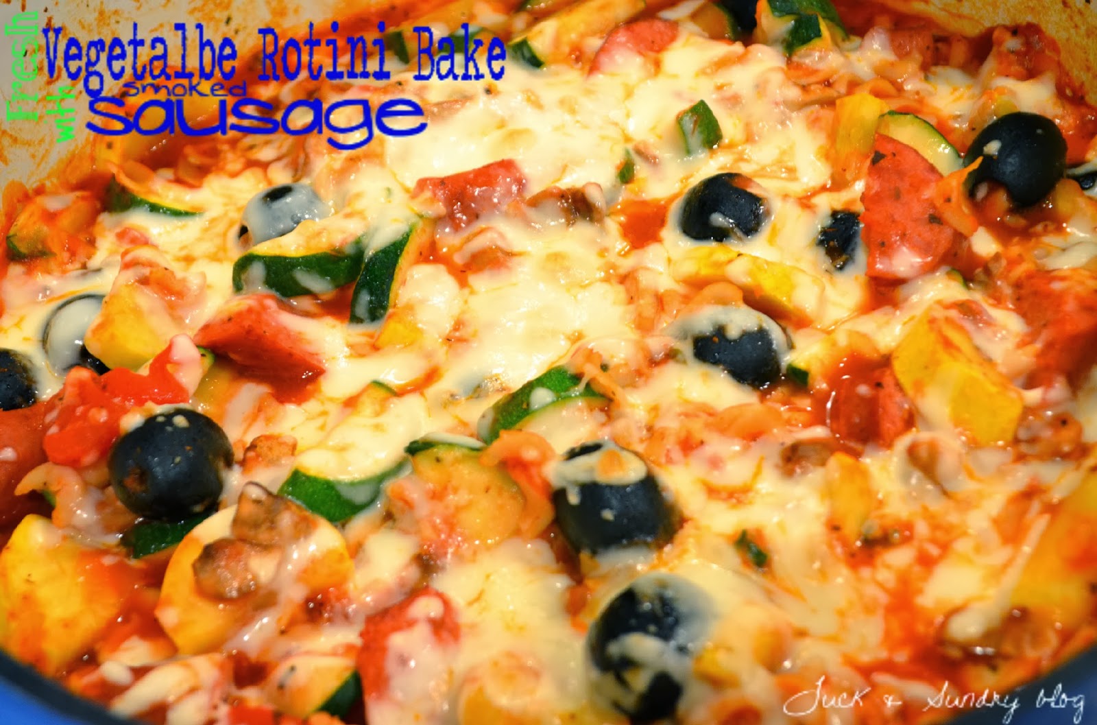 Fresh Vegetable Rotini Bake With Smoked Sausage – Tuck & Sundry