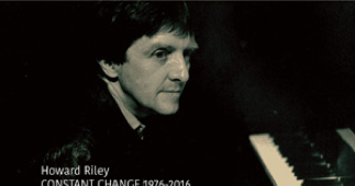 Howard Riley - Constant Change 1976 - 2016 (NoBusiness, 2016 ...