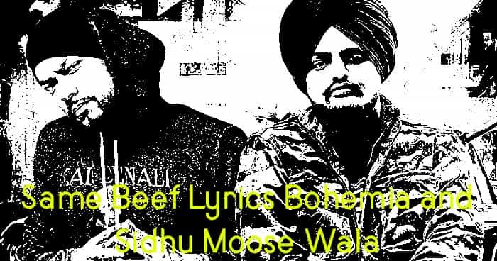 Same Beef Lyrics Bohemia, Sidhu Moose Wala