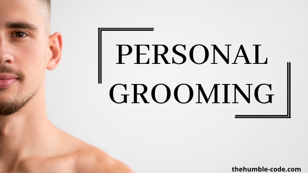 Why Should Men Consider Personal Grooming? Here are the 4 Reasons
