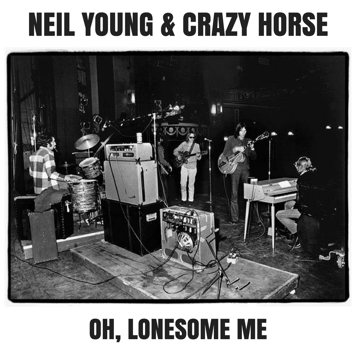 The Reconstructor: Neil Young & Crazy Horse - Oh, Lonesome Me (1970)