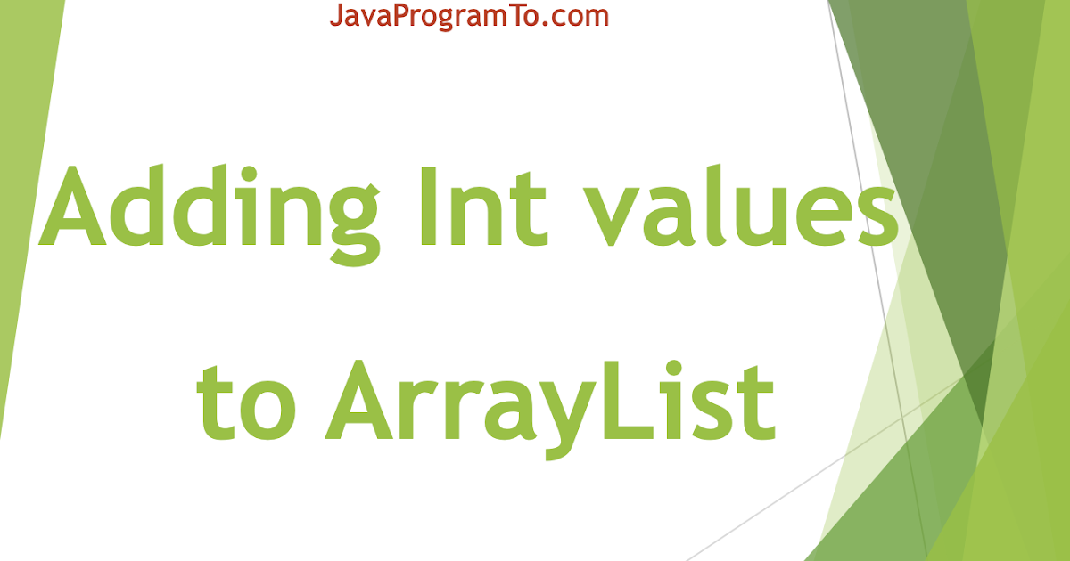 How To Add Integer Values To ArrayList Int Array Examples how-to-add-integer-values-to-arraylist-int-array-examples