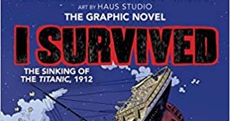 KISS THE BOOK: I Survived the Sinking of the Titanic, 1912: The Graphic ...
