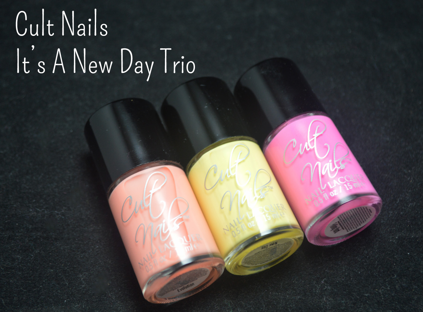 A Painted Nail: Cult Nails It's A New Day Trio