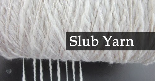 Fabrics supplier: Slub Yarn: Types, Production and End Uses