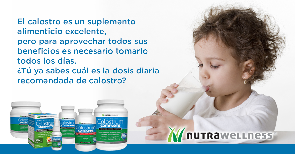 Nutrawellness México: ¿Cuál es la dosis de calostro recomendada?