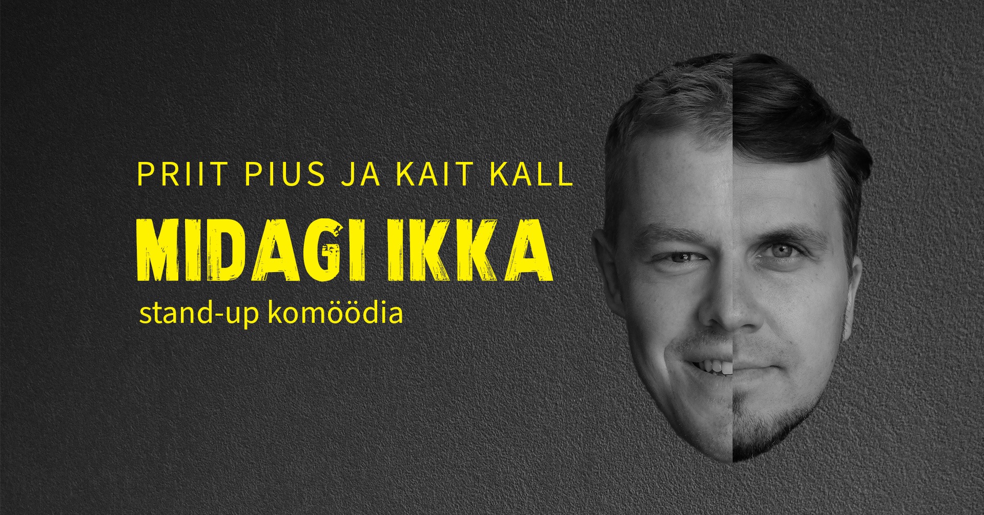 Priit Pius ja Kait Kall stand-up komöödias "Midagi ikka" ~ Triinu ...