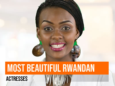 LIST: Most Beautiful Rwandan Actresses