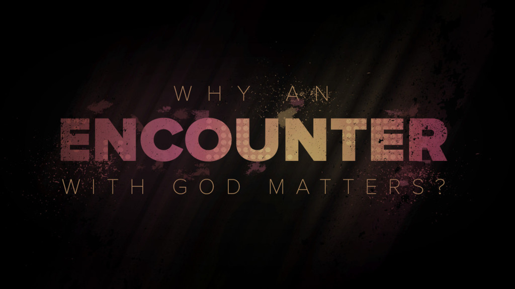 TRUSTWORTHY SAYINGS: Preparing for Sunday - An Encounter with GOD