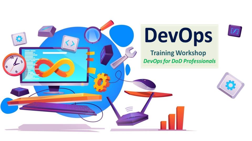 DevOps Workshop, DevOps for DoD Professionals Training Workshop