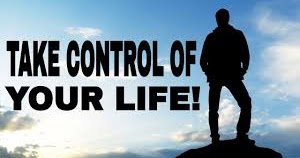 TAKING CONTROL OF YOUR LIFE