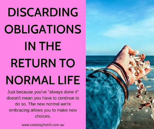DISCARDING OBLIGATIONS IN THE RETURN TO NORMAL LIFE - Cresting The Hill