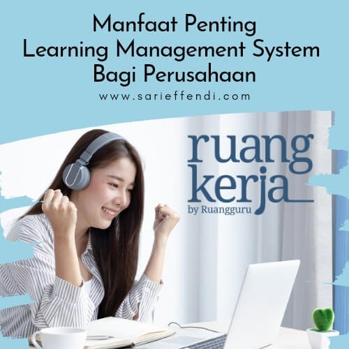 Manfaat Penting Learning Management System Bagi Perusahaan
