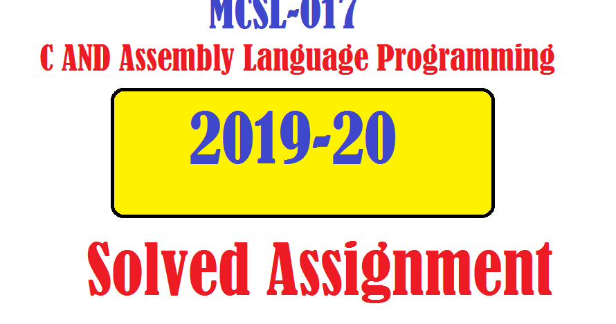 Ignou Mcsl 017 C And Assembly Langualge Programming Lab Solved Assignment 2019 20 ~ Ignou Help4u