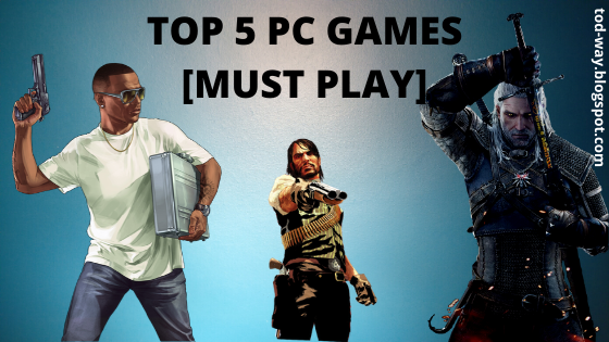 [Must Play] Top 5 Best PC Games [2020] - Tod-Way