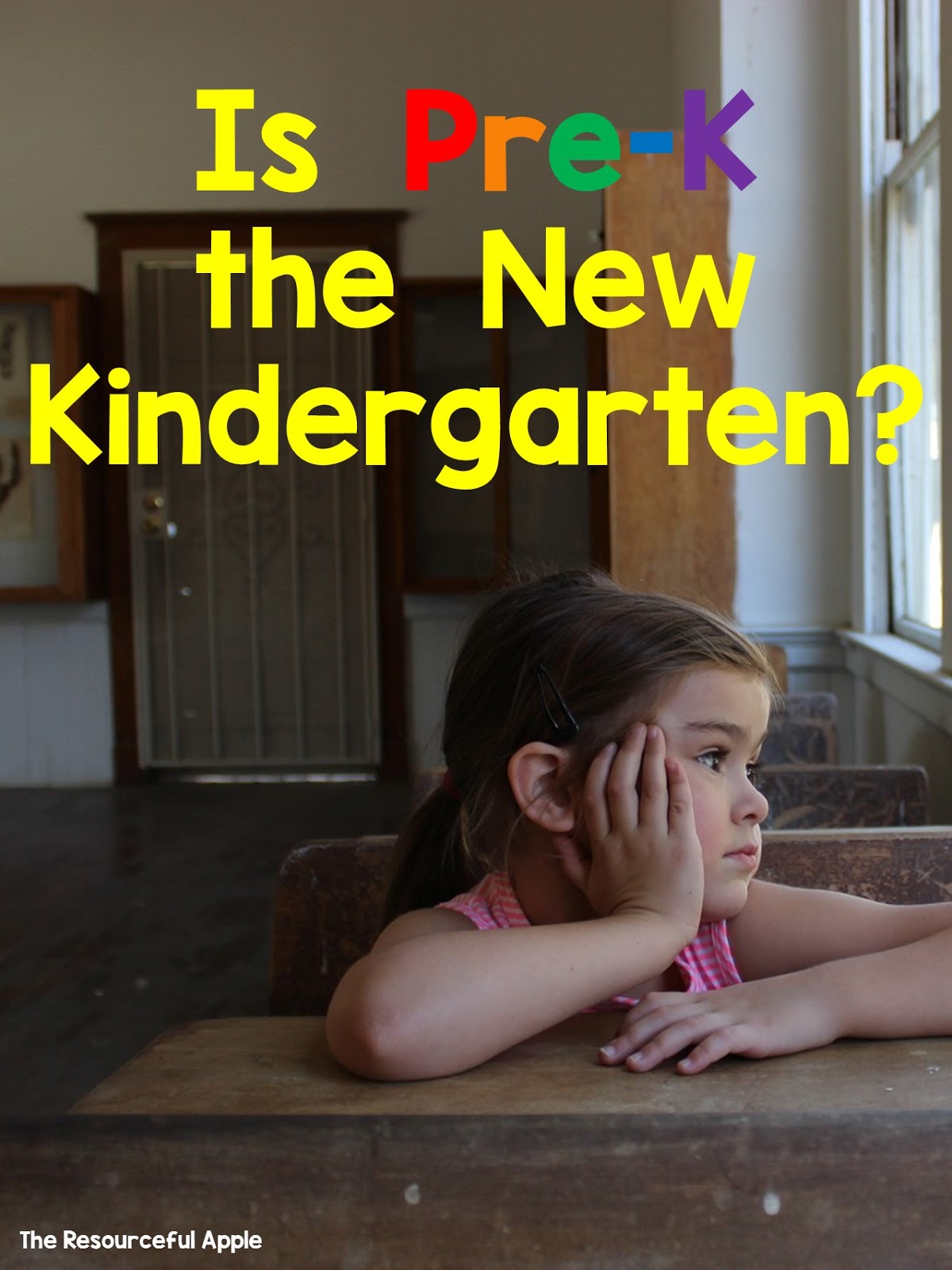 The Resourceful Apple: Is Pre-K the New Kindergarten?