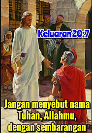 INSPIRASI PAGI RAMLI SN HARAHAP: Renungan hari ini: “JANGAN MENYEBUT NAMA TUHAN DENGAN ...