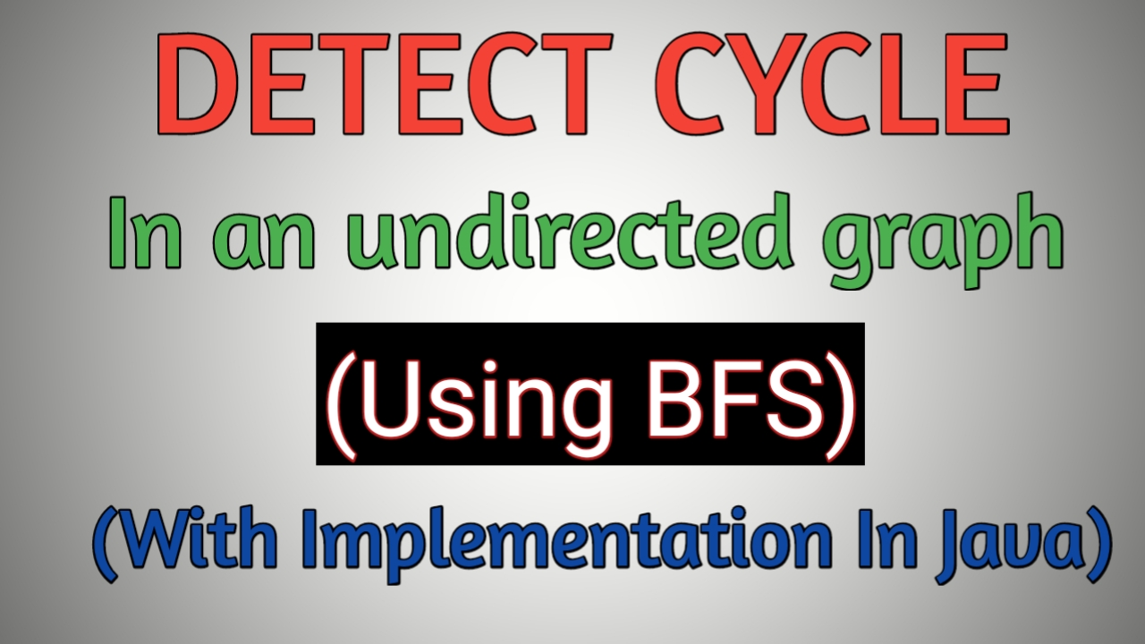 Detect Cycle In An Undirected Graph Using Bfs Data Structure And Algorithms