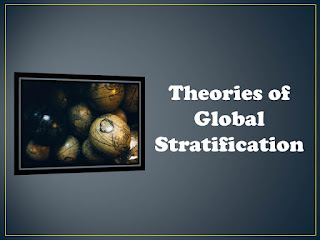 Theories of Global Stratification - SOCIOLOGY OFFICIAL