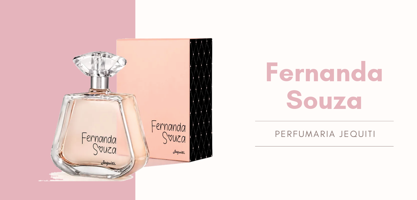 Perfume Fernanda Souza Jequiti | Renir Fonseca | Lifestyle