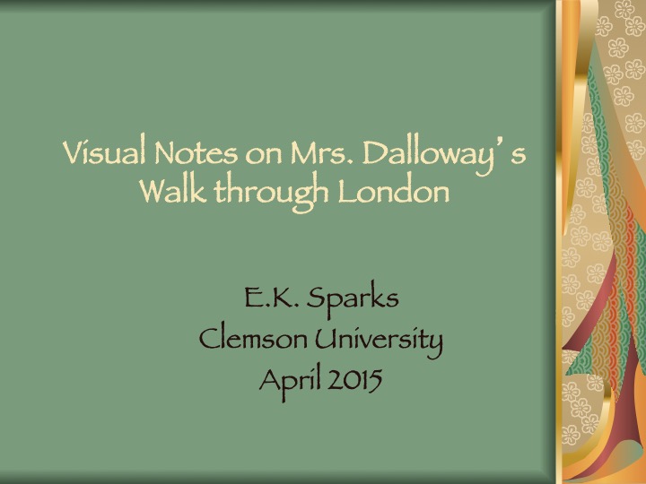 Study Woolf: MRS DALLOWAY'S WALK THROUGH LONDON: VISUAL NOTES (PPT)