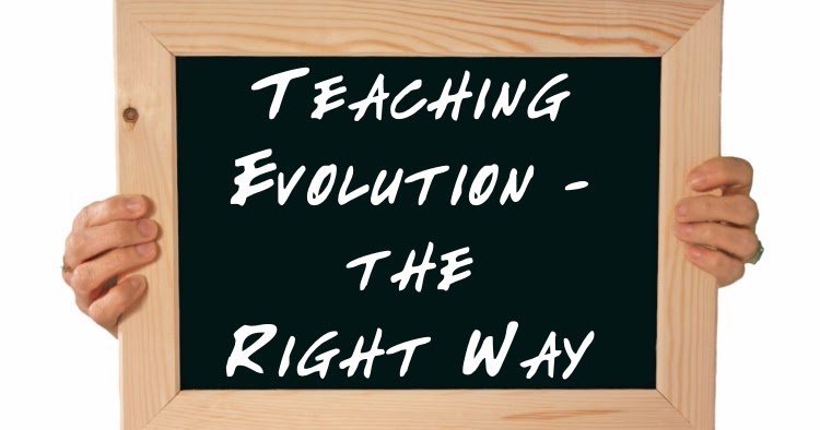 Teaching Evolution — the Right Way
