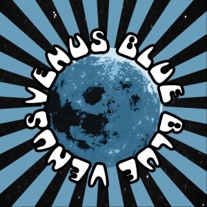 VENUS BLUE – Blue Venus | Aristocrazia Webzine