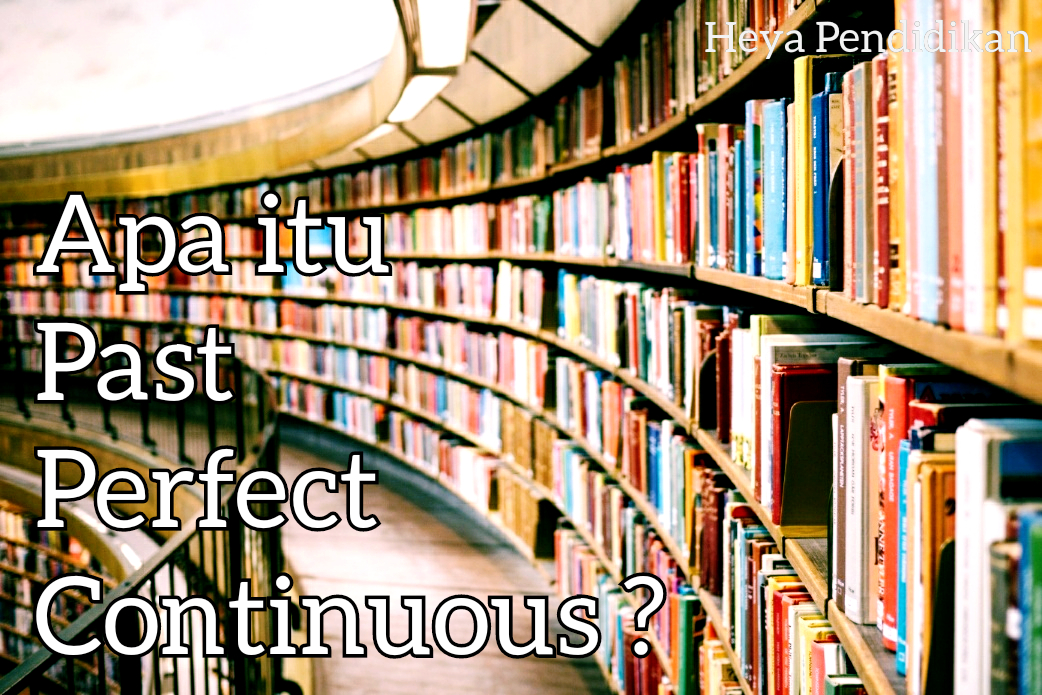 Apa Itu Past Perfect Continuous Tense Pengertian Rumus Dan Contoh - Riset Apa Itu Past Perfect Continuous Tense Pengertian Rumus Dan Contoh - Riset