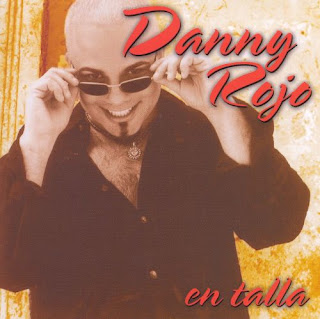 La Salsa...Como Debe Ser: DANNY ROJO - DISCOGRAFÍA
