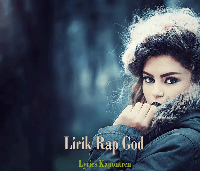 Lirik Rap God - Lyrics Kapontren